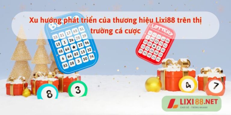 LIXI88 – Cổng cá cược trực tuyến uy tín tại Việt Nam